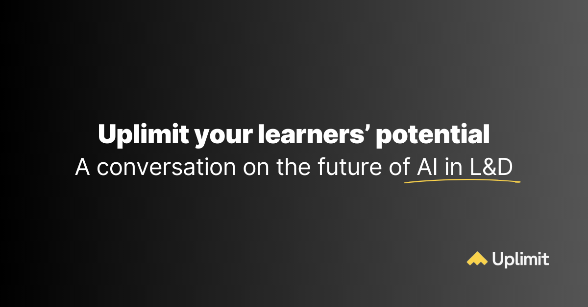 Uplimit your learners' potential: The future of AI in L&D